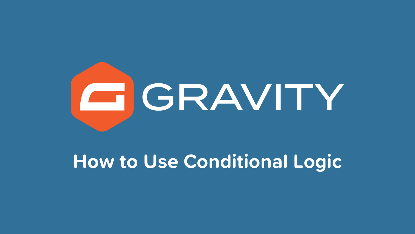How to Use Conditional Logic - Gravity Forms