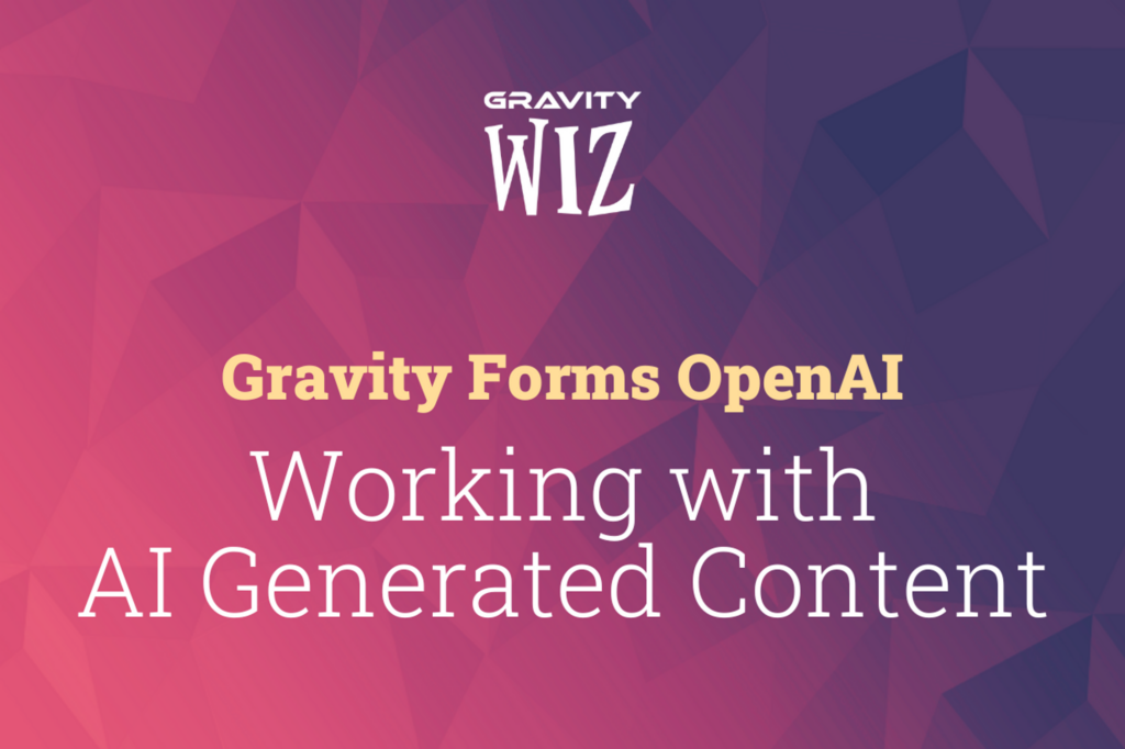 Working with AI Generated Content Inside Gravity Forms - Gravity Forms