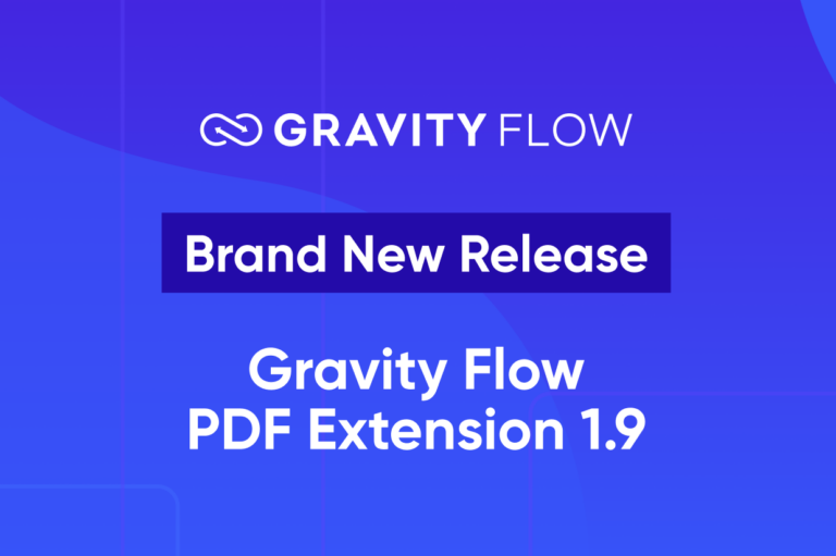 Brand New Release: Gravity Flow PDF Generator Extension 1.9 - Gravity Forms