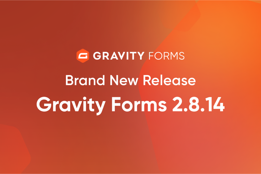 Brand New Release: Gravity Forms 2.8.14 - Gravity Forms