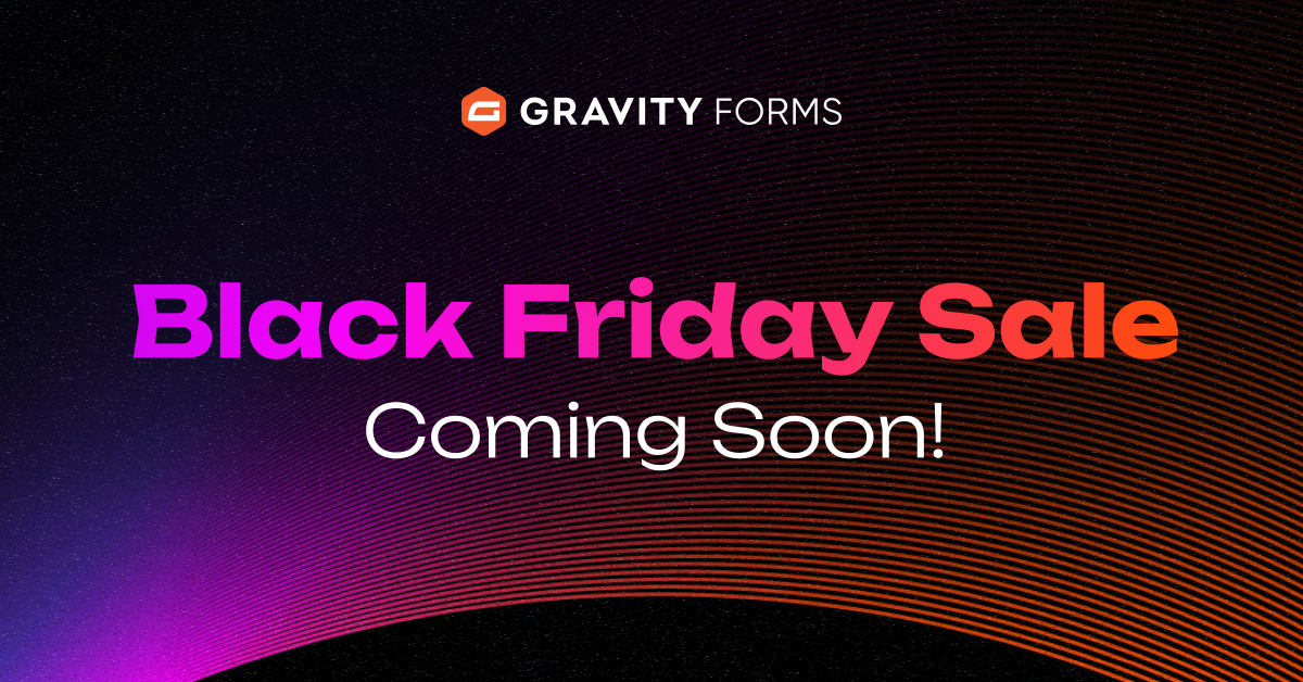 Gravity Black Friday Sale 2024 – Coming Soon! - Gravity Forms