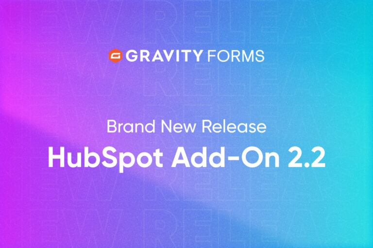 Brand New Release: HubSpot Add-On 2.2 - Gravity Forms
