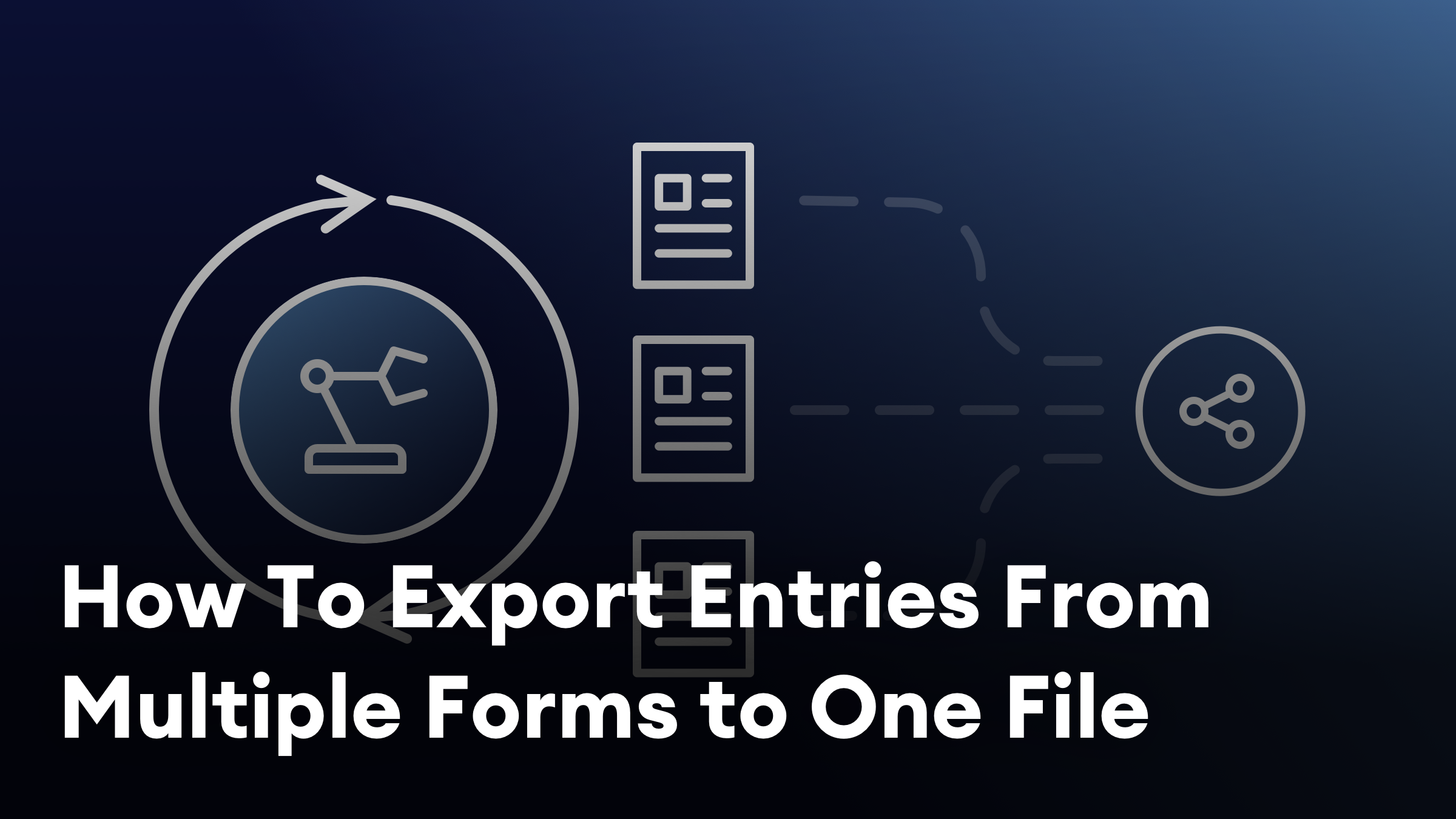How To Export Entries From Multiple Forms to One File - Gravity Forms