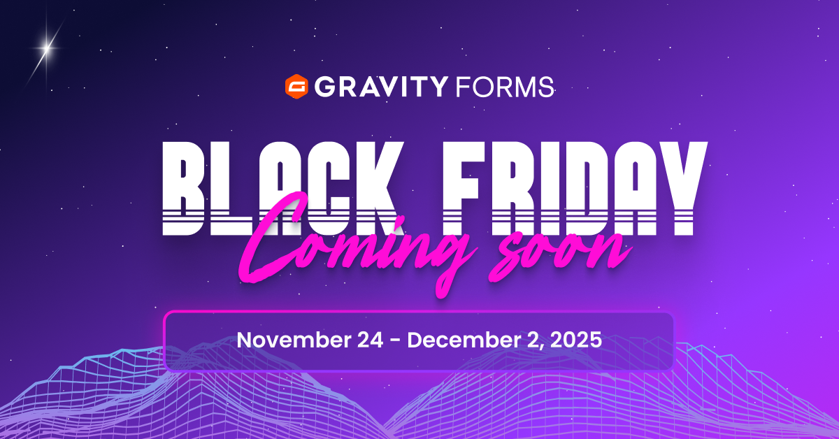 Black Friday is coming: Get Elite for the price of Pro! - Gravity Forms